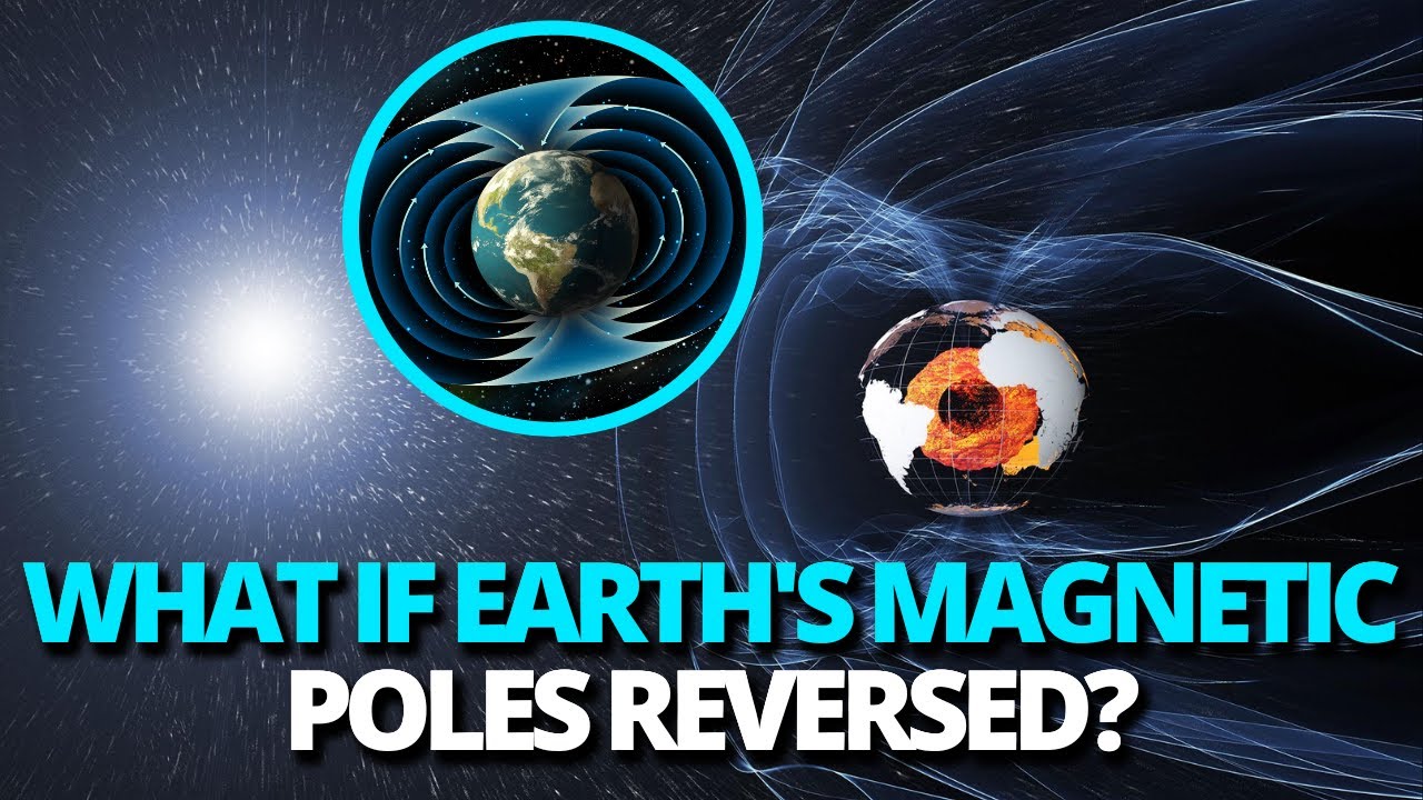 The Ultimate What-If: Earth's Magnetic Poles in Reverse? - YouTube