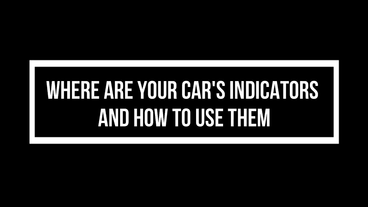 Where are the Indicators on a Car and How to Use Them - YouTube