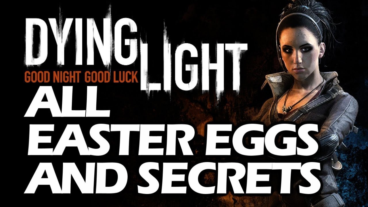 Dying Light All Easter Eggs And Secrets HD - YouTube