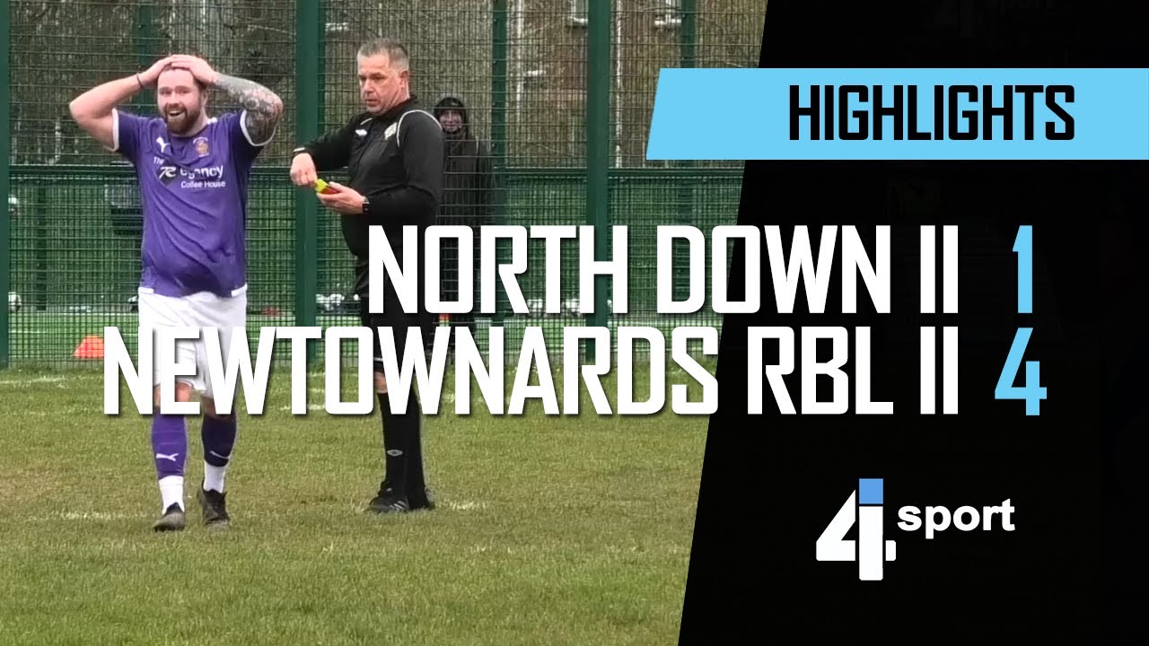North Down II 1 - 4 Newtownards RBL II - 18 Apr 24 - YouTube