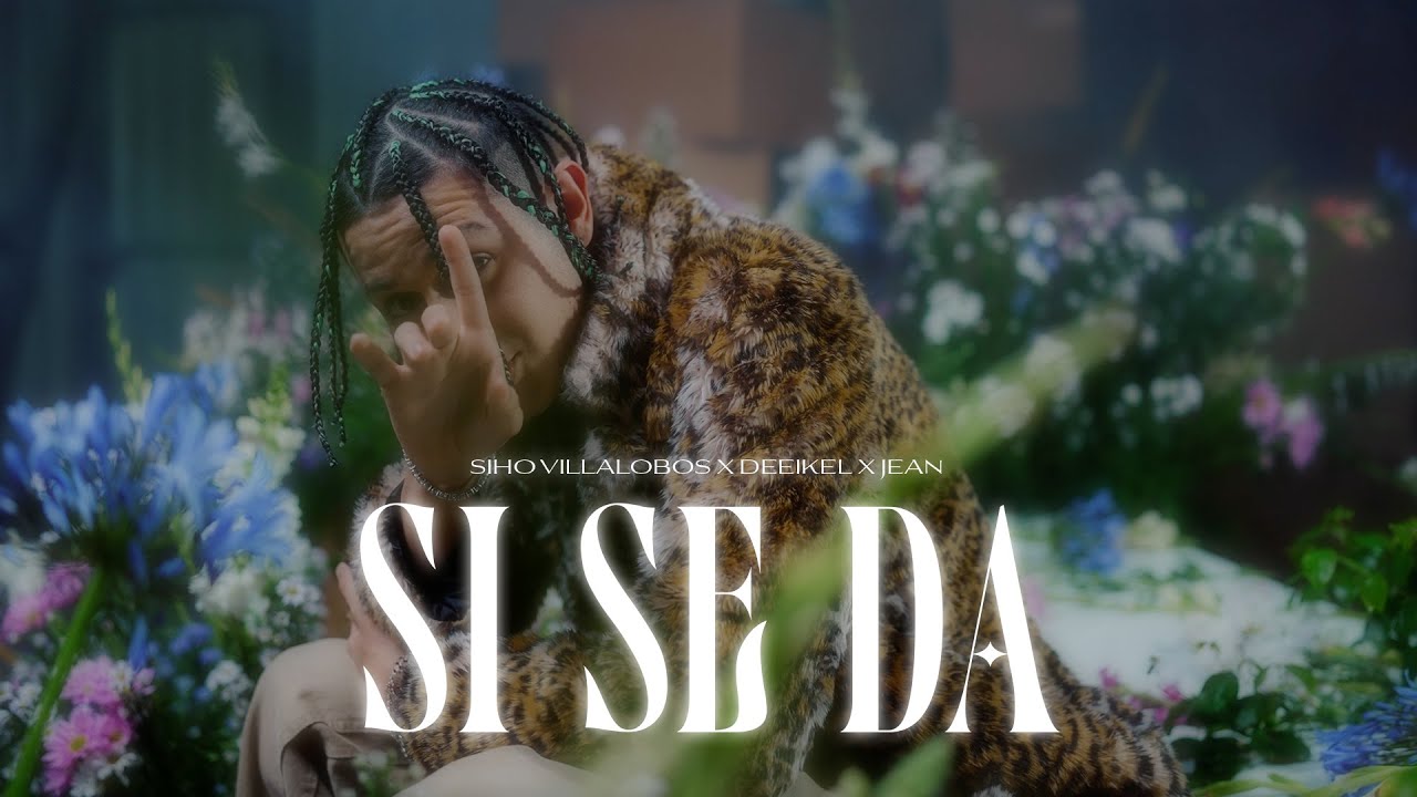 Siho Villalobos, Deeikel, JEAN - Si Se Da (Video Oficial) - YouTube