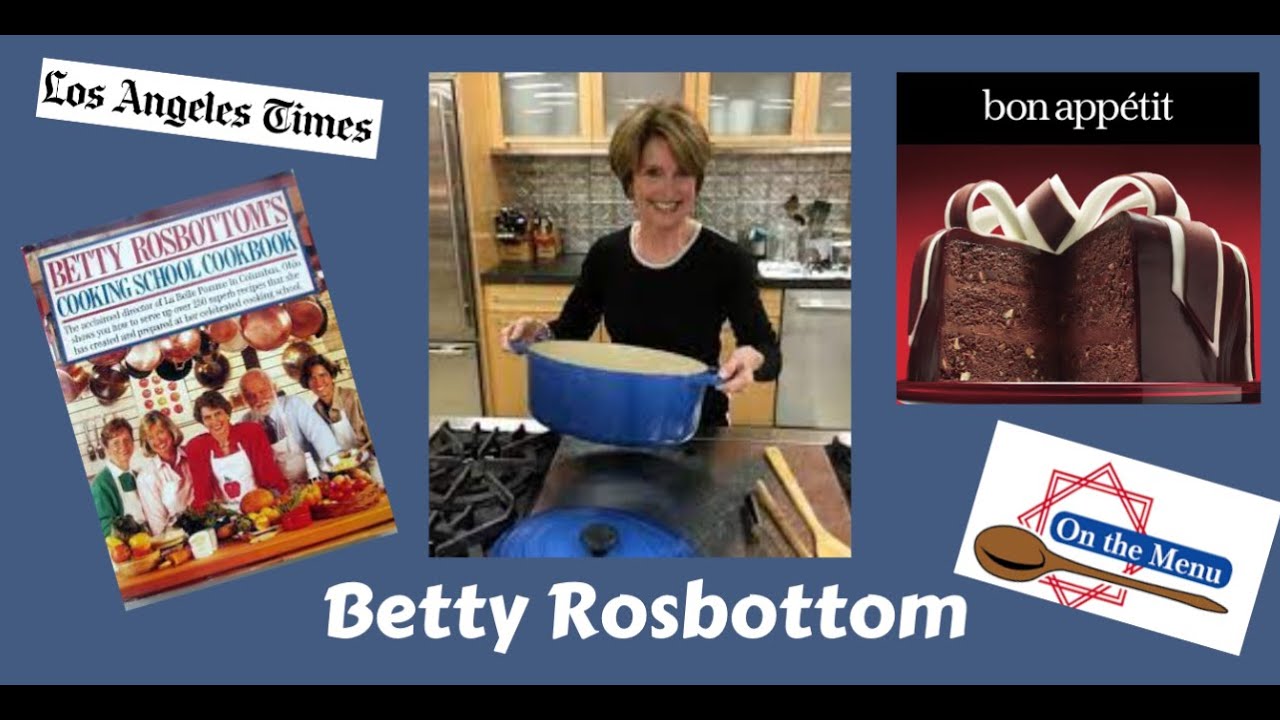 10.06.2022 A Life in Food with Betty Rosbottom - YouTube