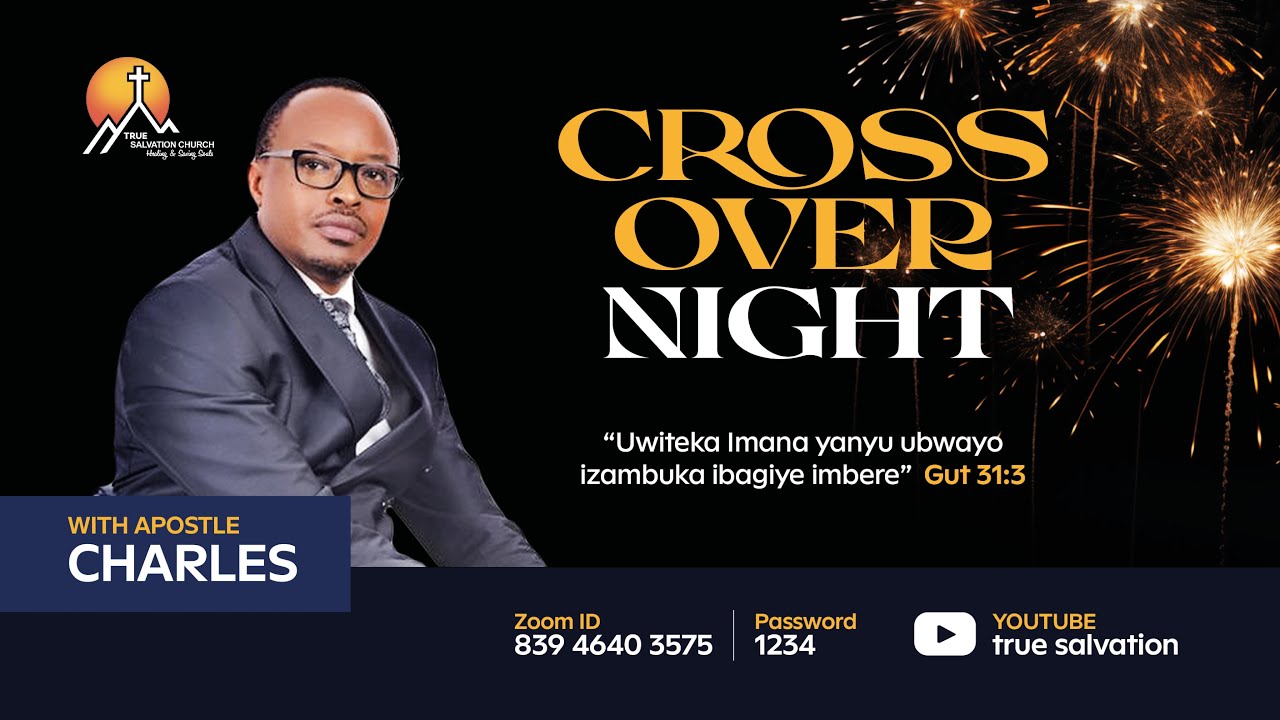 CROSS OVER NIGHT WITH APOSTLE CHARLES 31TH.DEC.2023 - YouTube