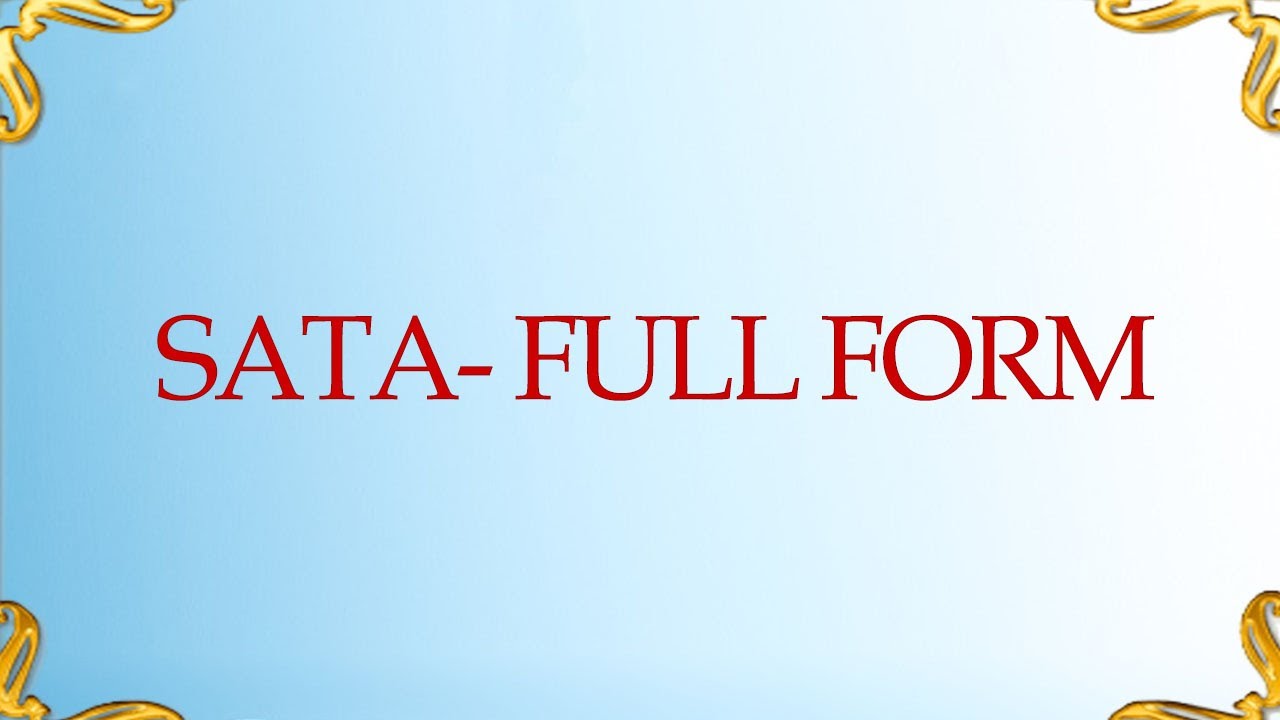 SATA FULL FORM | FULL FORM OF SATA | एसएटीए फुल फॉर्म - YouTube