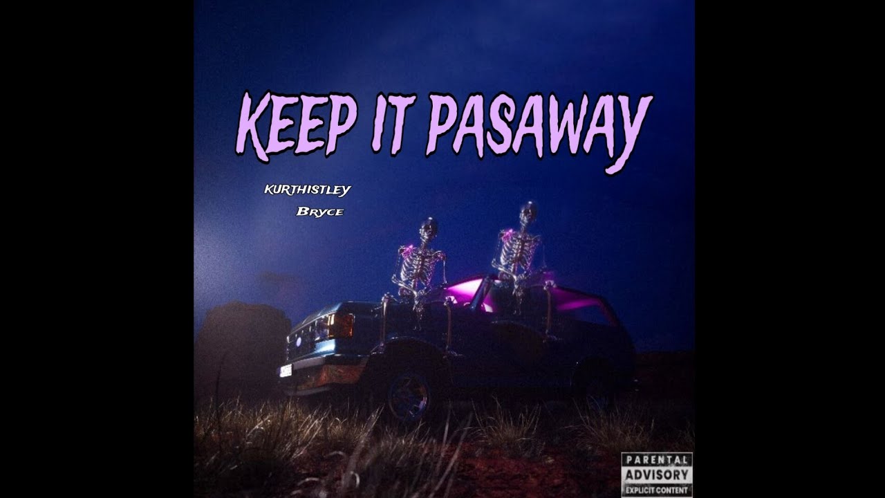 Kurthistley × Bryce of KIDDOS - Keep It Pasaway (Official Lyrics Video) - YouTube