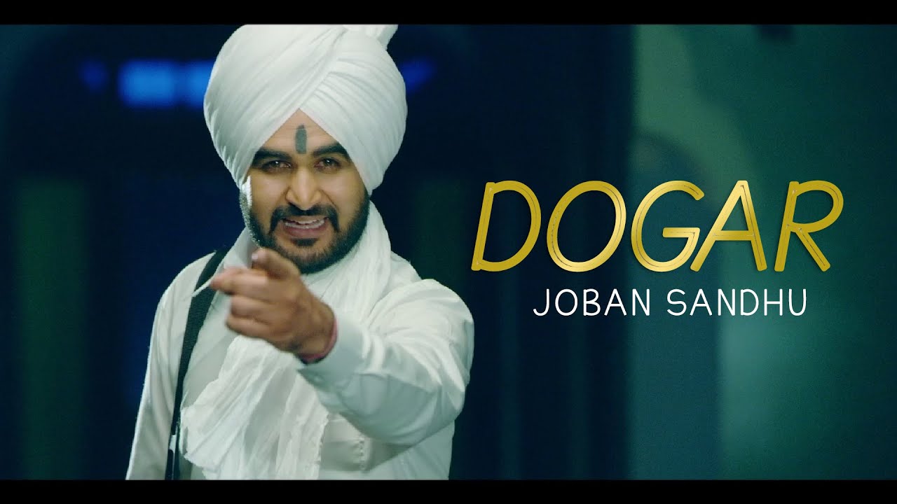 New Punjabi Songs 2016 | Dogar | Joban Sandhu | Official Video Latest ...