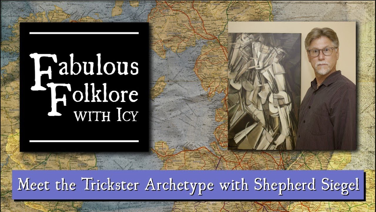 Fabulous Folklore Presents...The Trickster Archetype with Shepherd ...