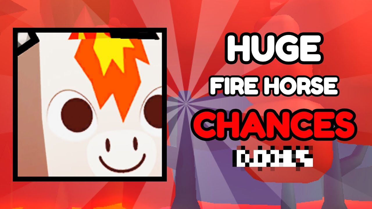 🔥 THESE ARE THE *CHANCES* FOR THE HUGE FIRE HORSE IN PET SIMULATOR 99 ...