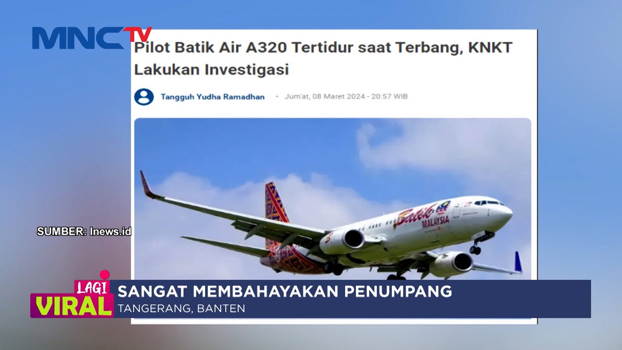 Pilot Batik Air Tidur 28 Menit Saat Terbangkan Pesawat - LIP 10/03 ...