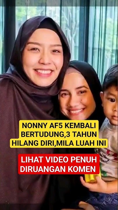 3 Tahun HIL4NGKAN DIRI, NONNY AF5 Kembali BERTUDŬNG,Mila Jirin LU4HKAN Ini Pula.. - YouTube