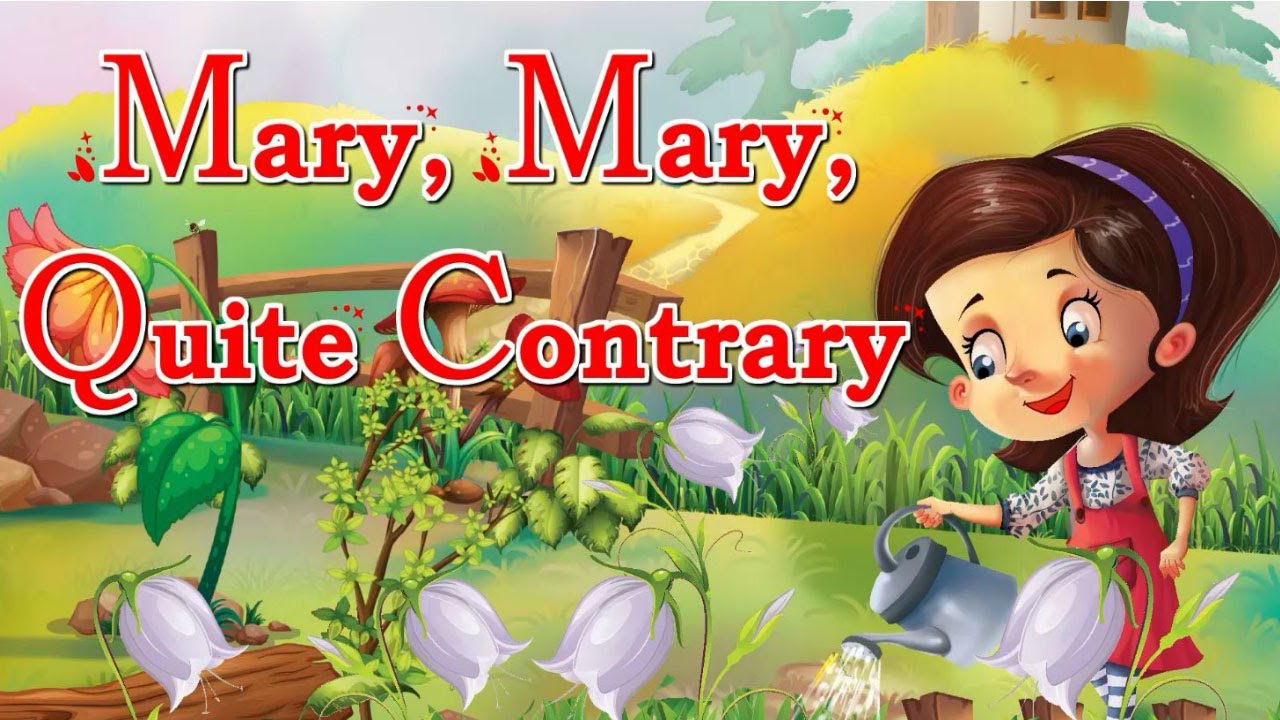 Mary, Mary, Quite Contrary | English Nursery Rhyme for Children ...