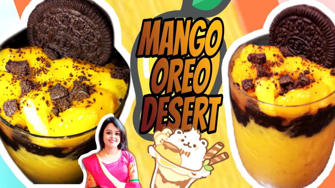 Mango Oreo Dessert | 5 ingredients se banaye beautiful and tasty Mango ...