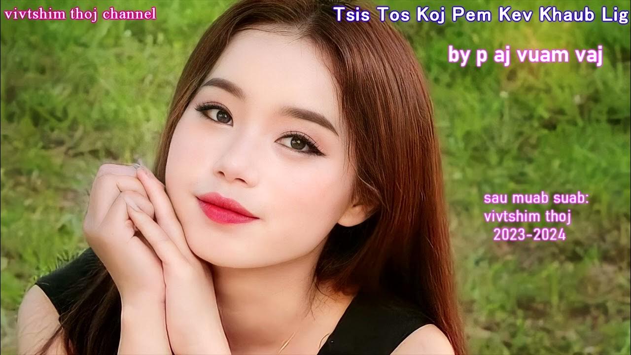 tsis tos koj pem kev khaub lig by paj vuam vaj /19/8/2023- 24/ - YouTube