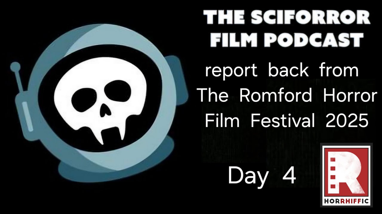 The Sciforror Film Podcast - Season 6 - Episode 3d - Day 4 of The ...