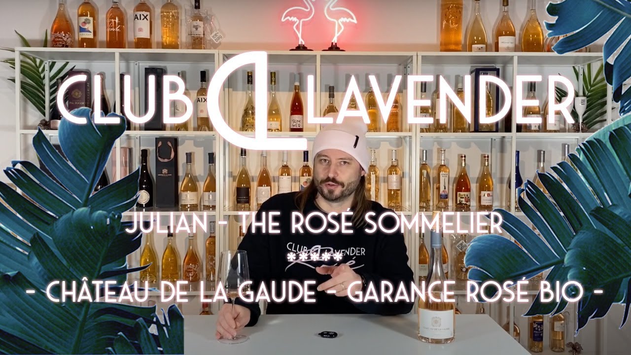 Club Lavender - Julian the Rosé Sommelier: Château de la Gaude ...