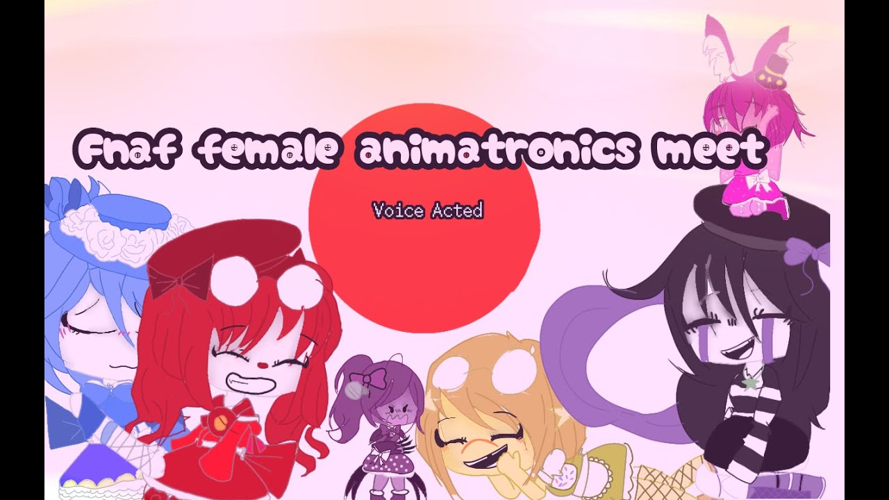 Female animatronics meet! Part 1 (A voice acted mini movie) | credit to ...