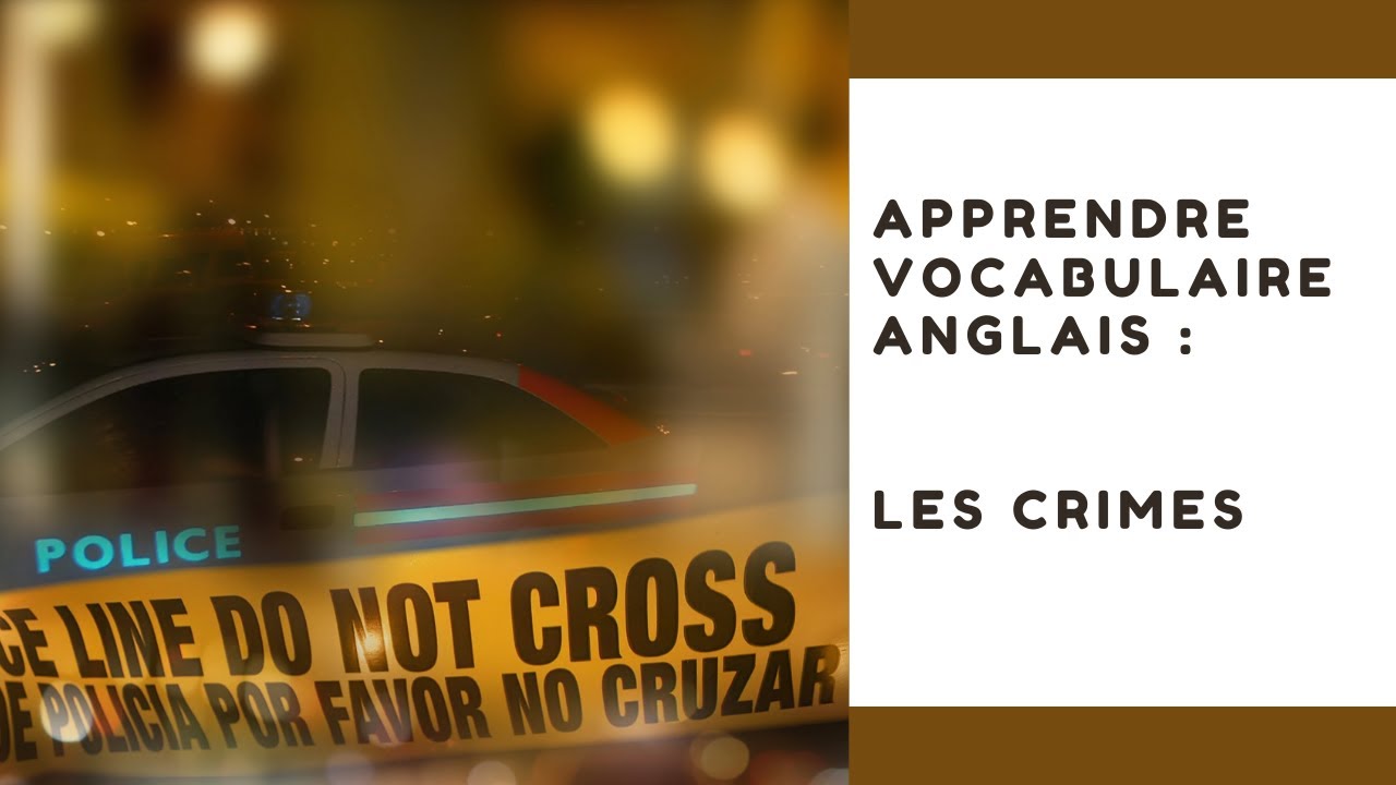 VOCABULAIRE #ANGLAIS #FACILE LE #CRIME || vocabulaire anglais facile ...