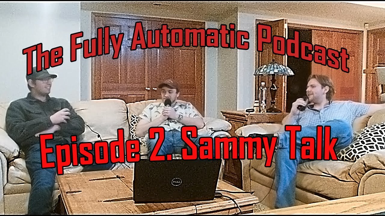 Fully Automatic Podcast EP 2 Sammy Talk - YouTube