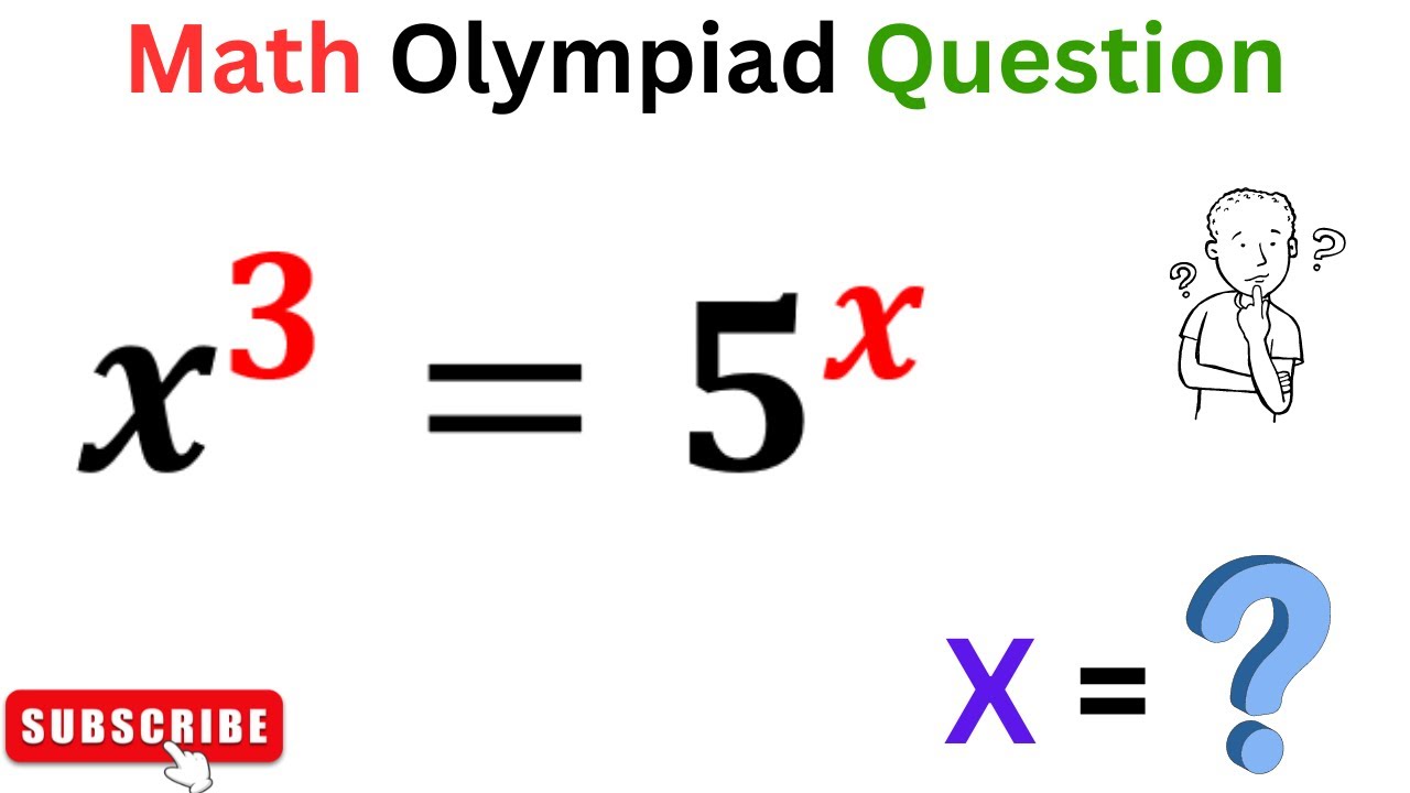 Math Olympiad Question, IF x^3=5^x Then X=? - YouTube