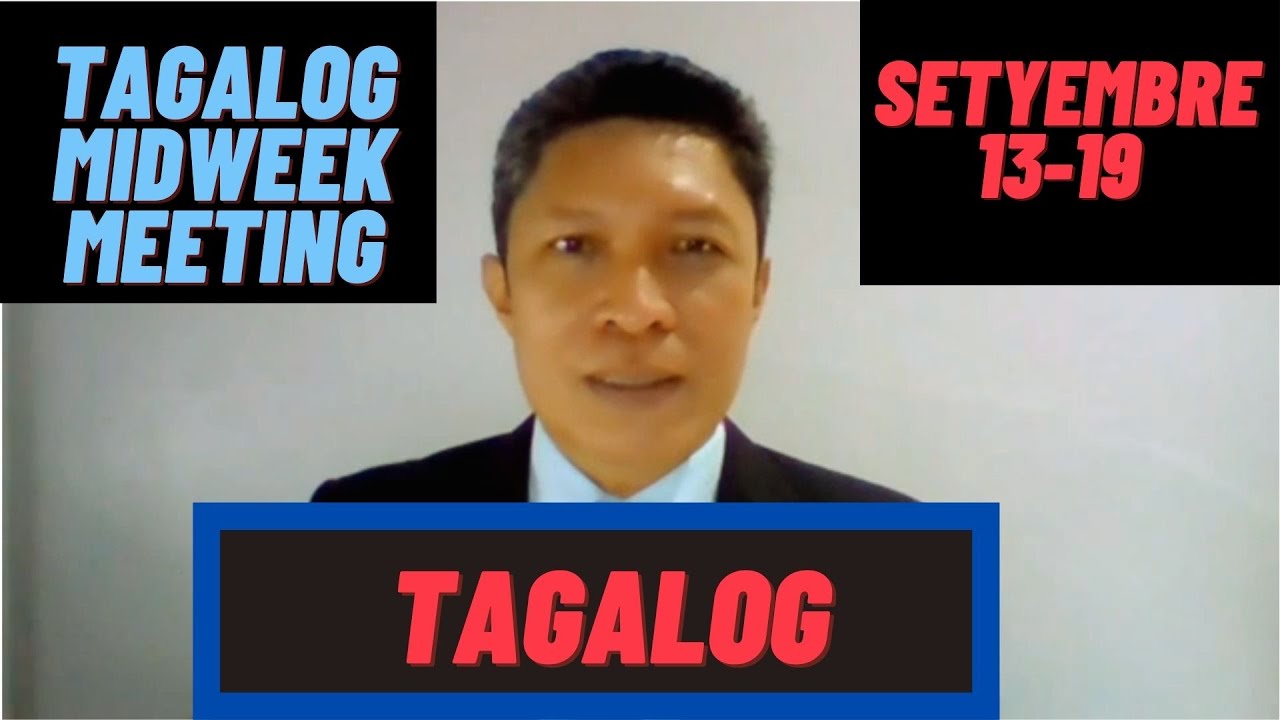 Tagalog Midweek Meeting 2021-09-13-A Setyembre 13-19 - YouTube