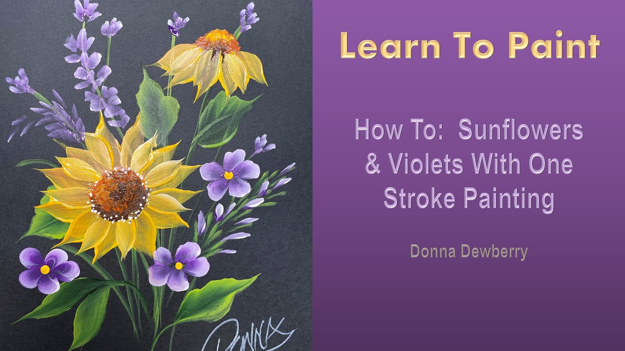 Learn to Paint One Stroke - Relax & Paint With Donna: Sunflowers ...