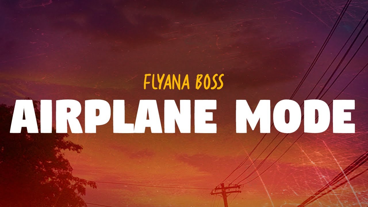Flyana Boss - Airplane Mode (Lyrics) - YouTube