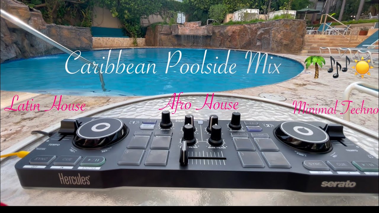 🌴🎶☀️ Caribbean POOLSIDE DJ Mix | Latin House | Afro House | Minimal ...