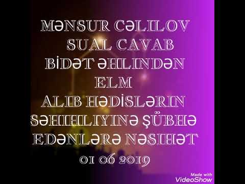 MƏnsur cəlilov bidet ehlinden elm alib hedislerin sehihliyinden qubhe edenlere nesihet