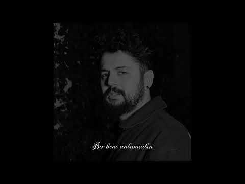Kadir Ceyhan - Bir Beni Anlamadın