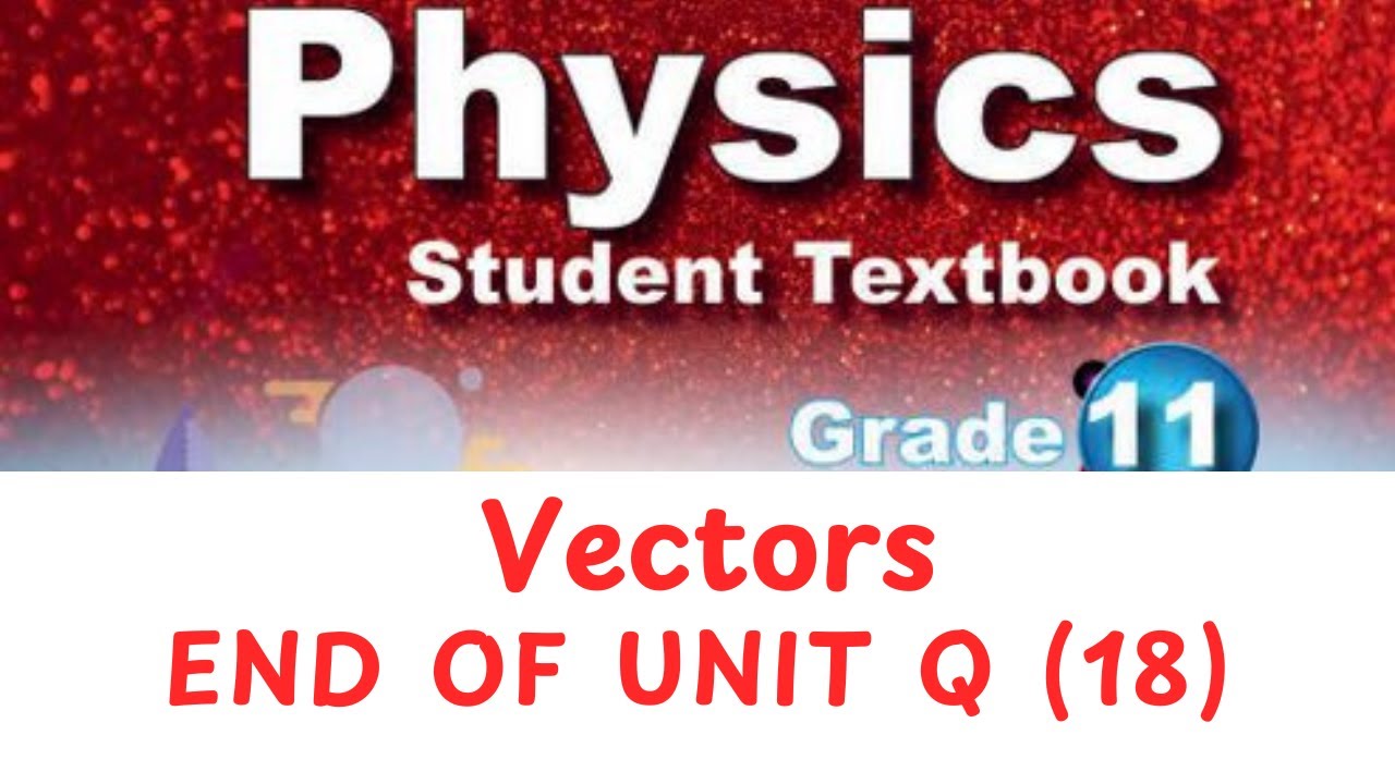 Grade 11 Physics - Vectors - End of Unit Questions - Part 6 - YouTube