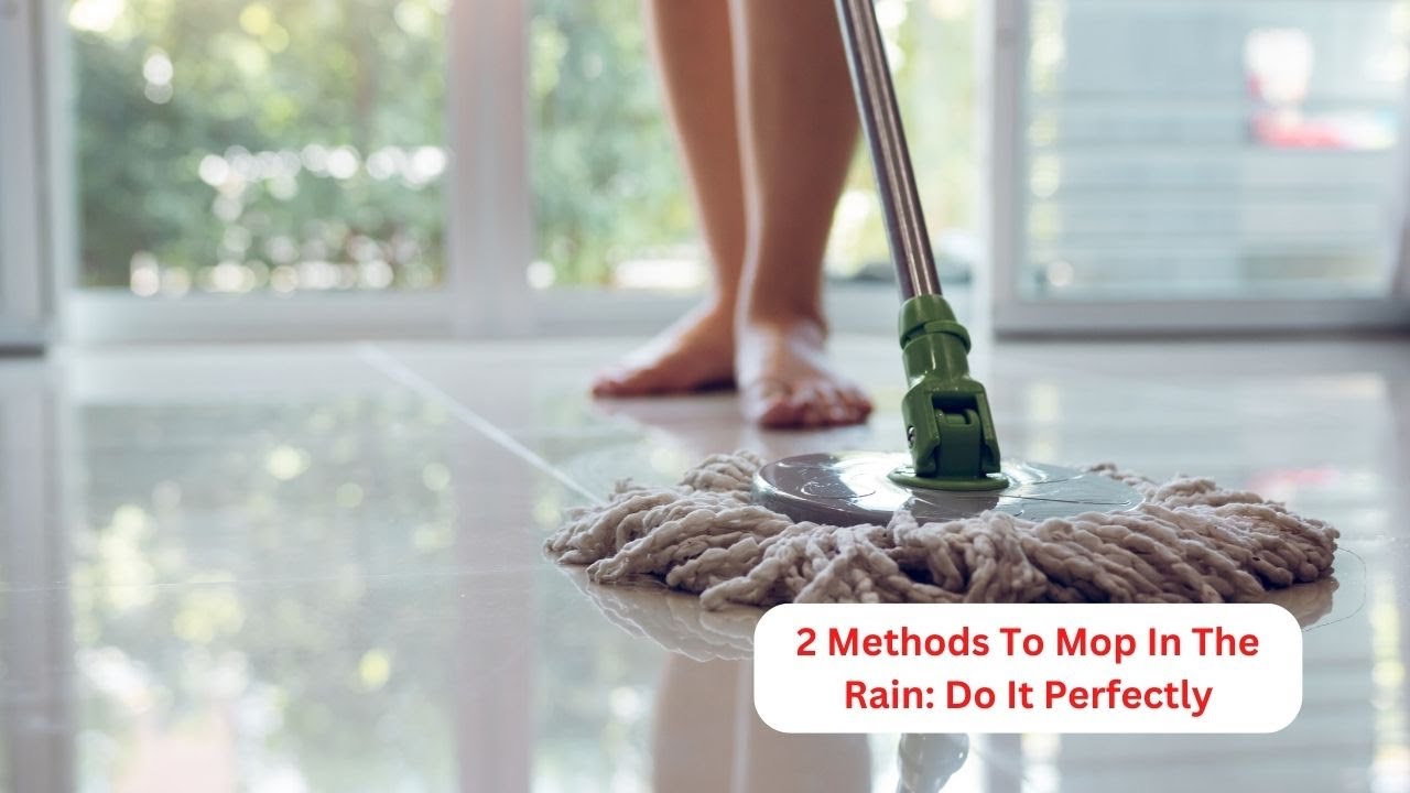 2 Methods To Mop In The Rain | Mop In The Rain | Tidy Floor | jahidul ...