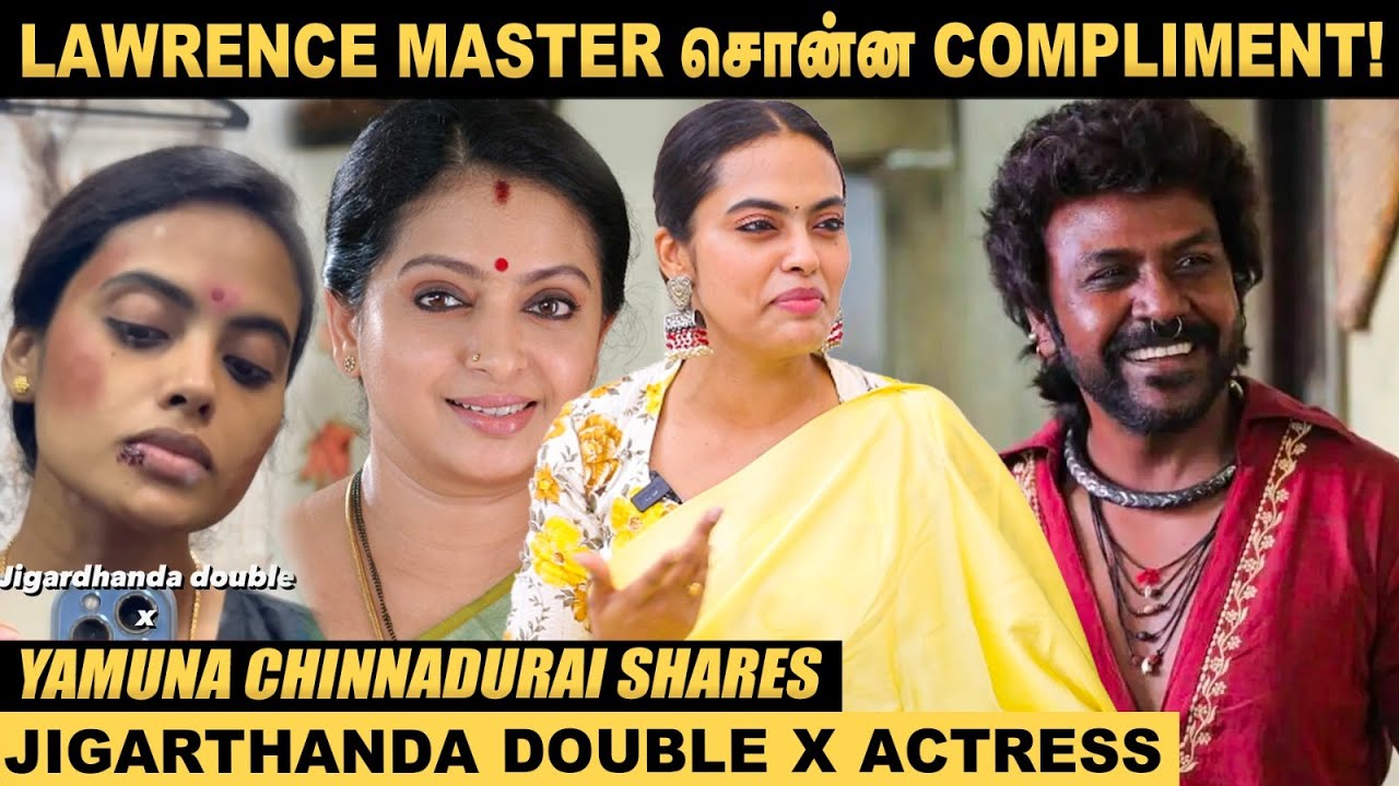 இதனால தான் Jigarthanda Double Xல அந்த Characterக்கு Okay சொன்னேன்! -Yamuna Chinnadurai - YouTube