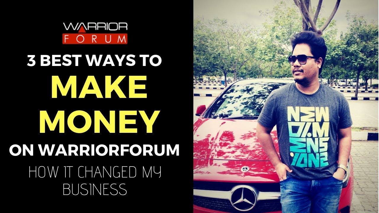 3 Best Ways To Make Money On Warriorforum! How It Changed My Life ...