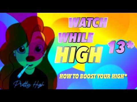 WATCH WHILE HIGH #13 (HOW TO BOOST YOUR HIGH) - YouTube