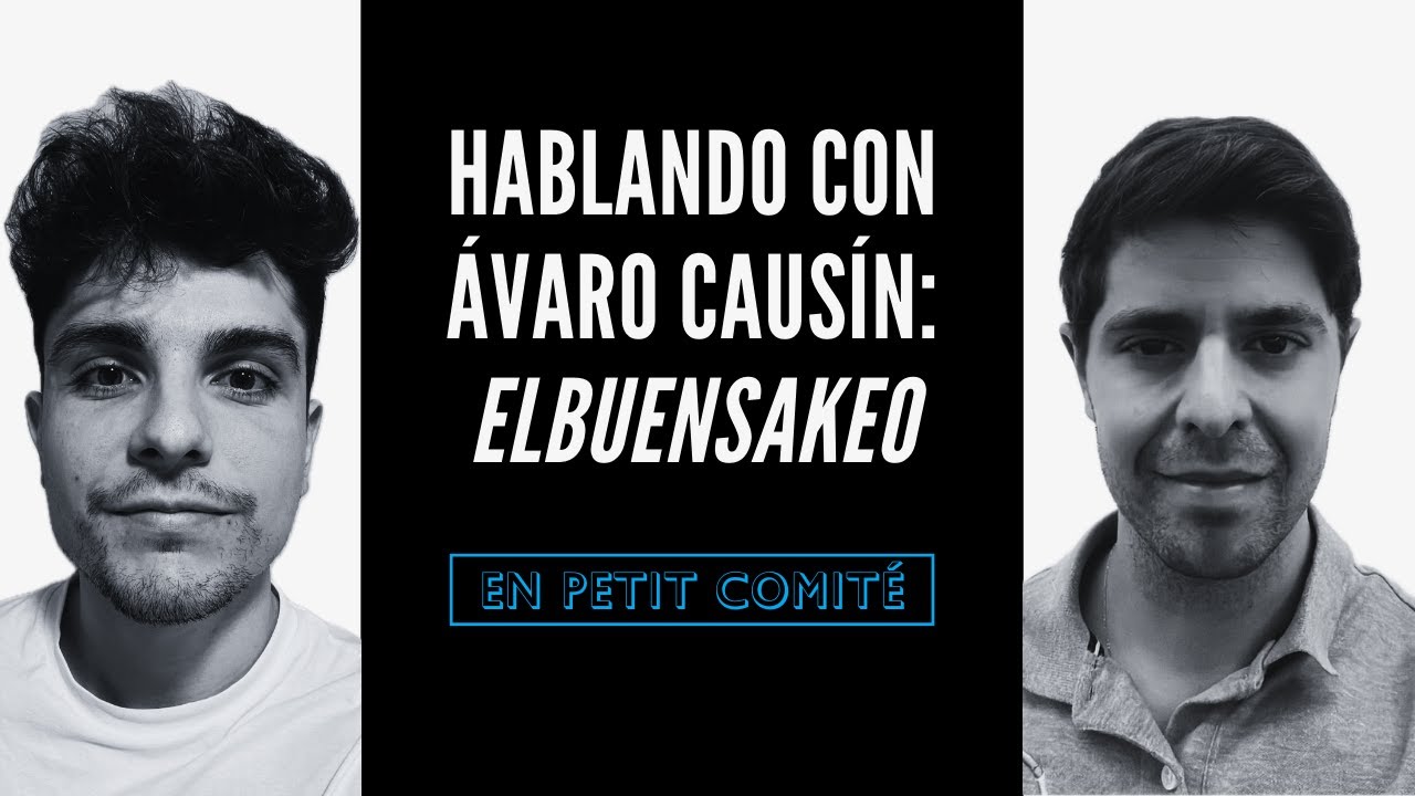 HABLANDO CON ALVARO CAUSÍN: ELBUENSAKEO - YouTube