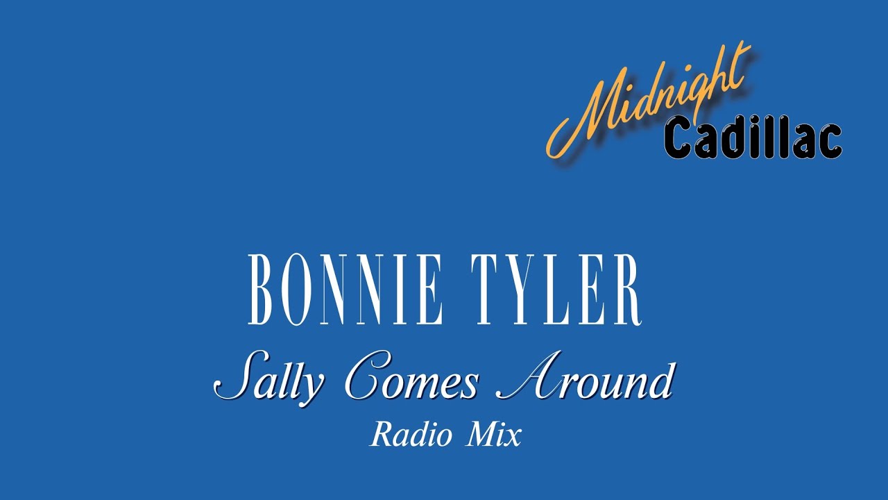 BONNIE TYLER Sally Comes Around (Radio Mix) - YouTube