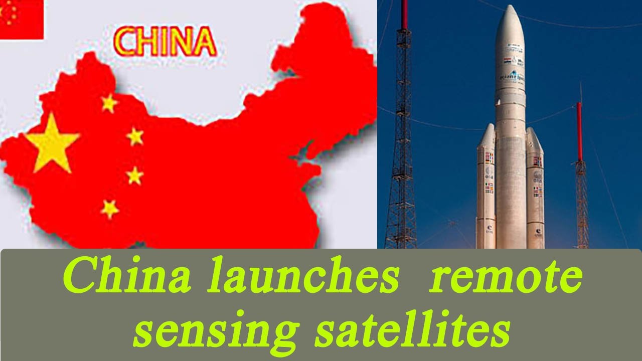 China launched two high-resolution remote sensing satellites | Oneindia ...