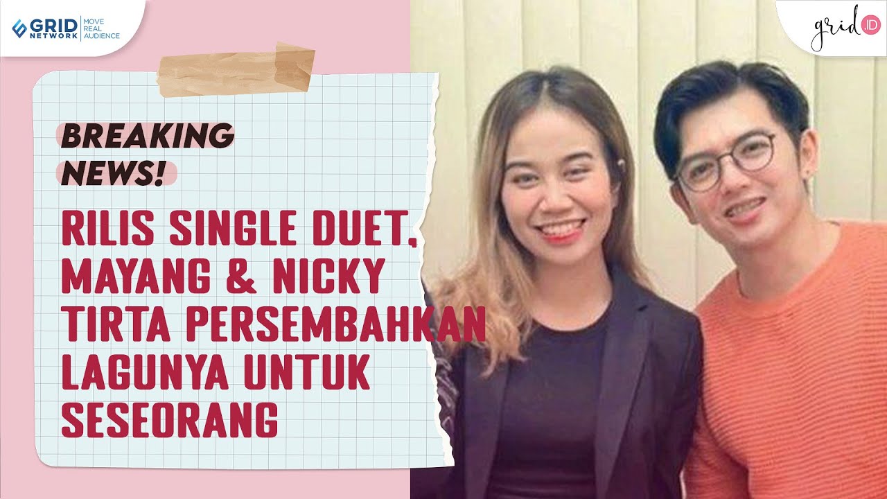 Nicky Tirta & Mayang Keluarkan Single Duet Sebagai Persembahan Untuk Seseorang - YouTube