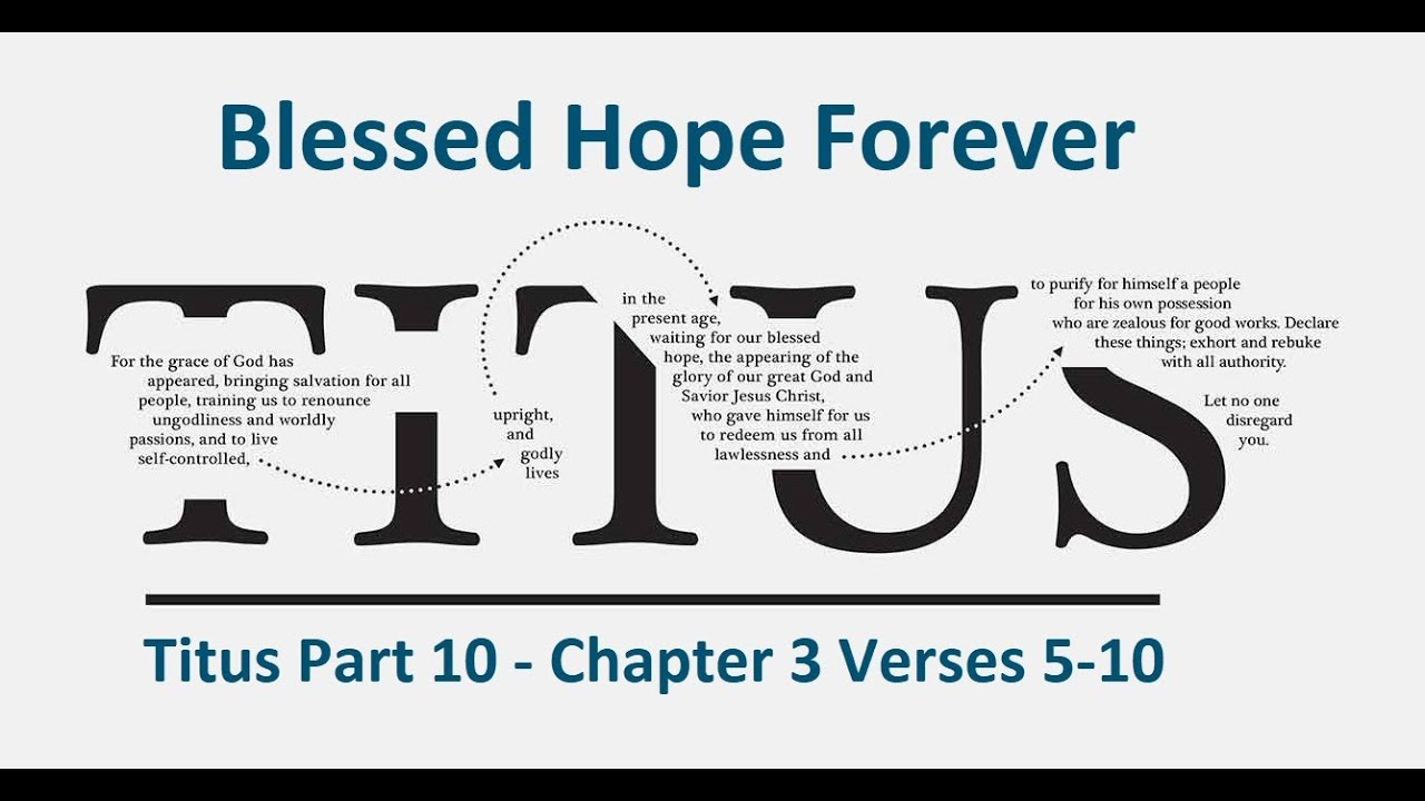Titus Part 10 - Chapter 3 Verses 5-10 - YouTube