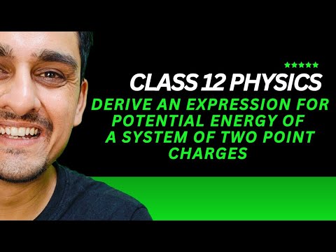 derive an expression for potential energy of a system of two point ...