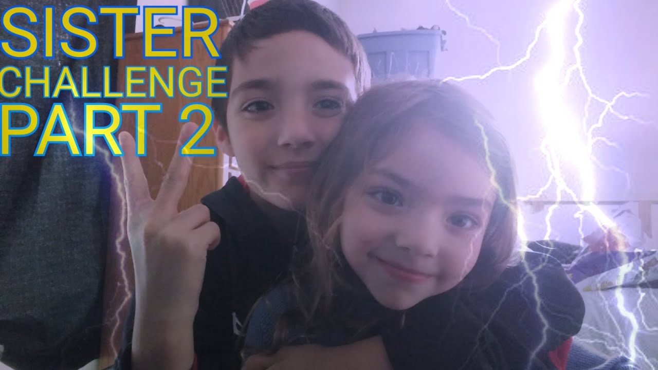Sister challenge part 2 - YouTube