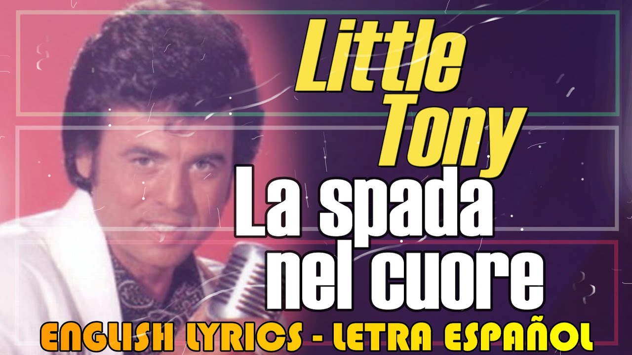 LA SPADA NEL CUORE - Little Tony 1970 (Letra Español, English Lyrics ...