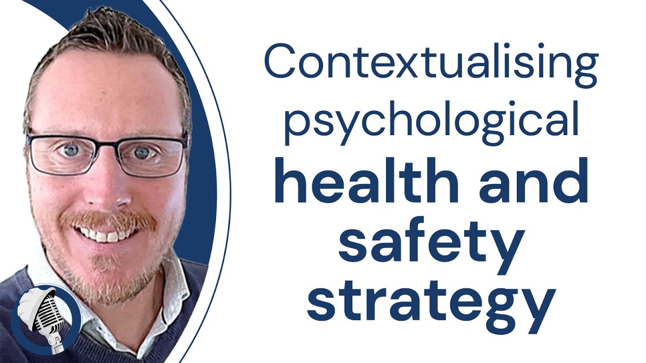Contextualising psychological health and safety strategy - with David ...