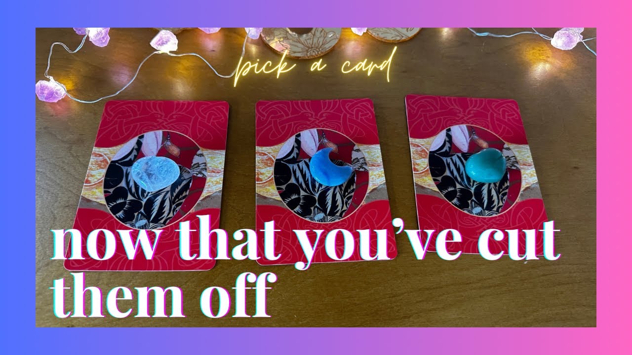 how are they feeling now that you’ve cut them off? [ no contact tarot ...