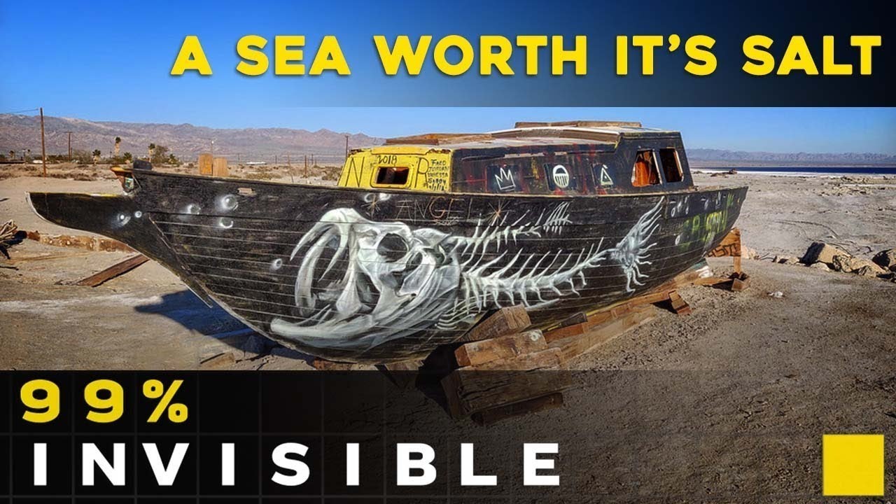 A Sea Worth its Salt | 99% Invisible - YouTube