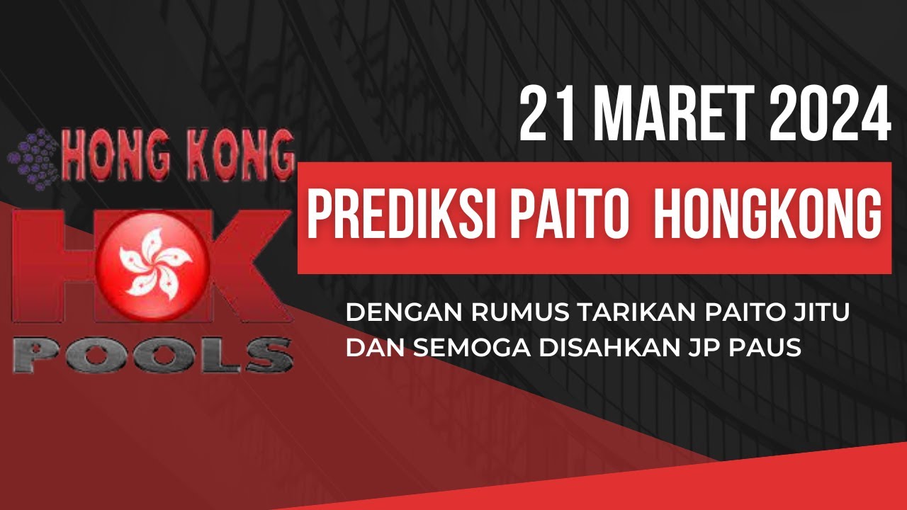 PREDIKSI HONGKONG HARI INI 21 MARET 2024 | TARIKAN PAITO HONGKONG ...