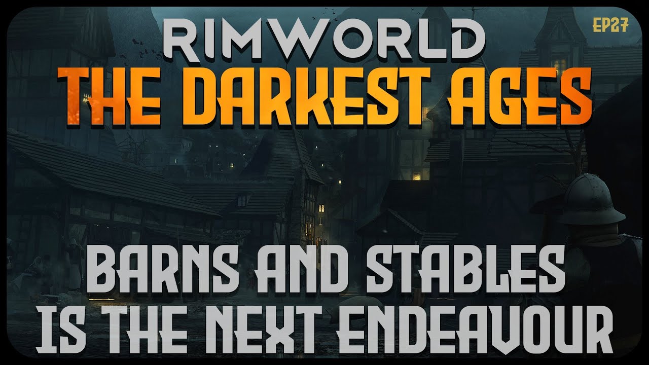Barns and Stables is the Next Endeavor in The Darkest Ages - RimWorld ...