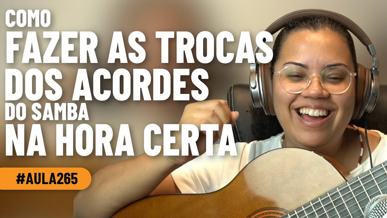 Como Fazer as Trocas dos Acordes do Samba na Hora Certa - YouTube