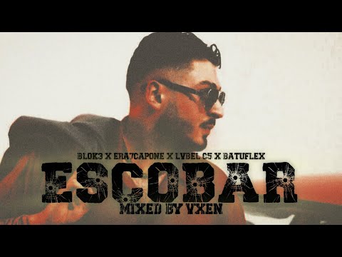 Blok3 x Era7Capone x Lvbel C5 x Batuflex - ESCOBAR 2.0