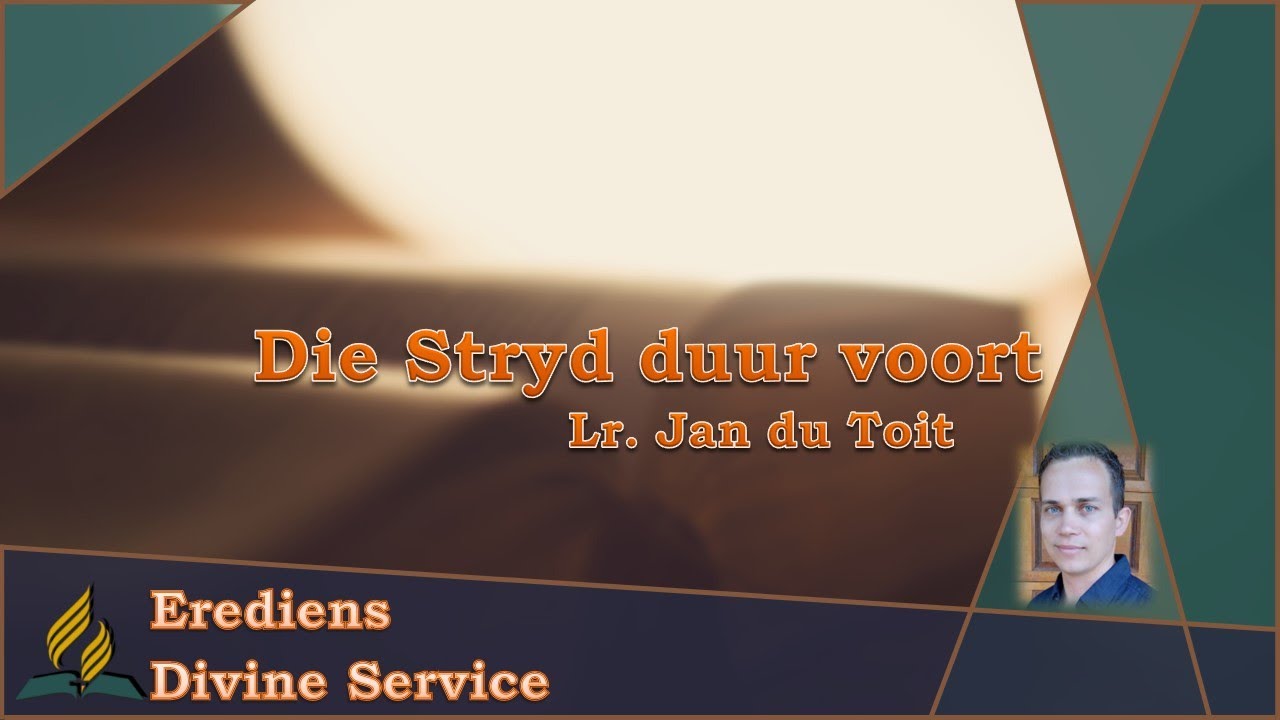 Die Stryd duur voort - Lr. Jan du Toit - YouTube